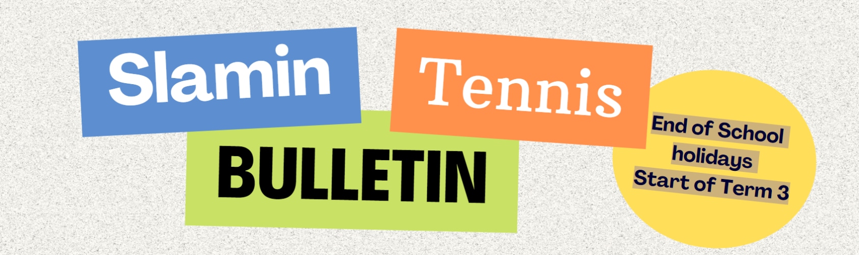 End of School Holidays - Start of Term 3 | Slamin Tennis